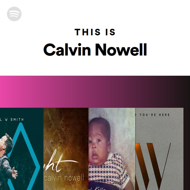 This Is Calvin Nowell - playlist by Spotify | Spotify