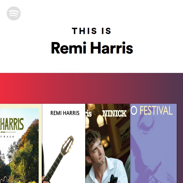 This Is Remi Harris - playlist by Spotify | Spotify