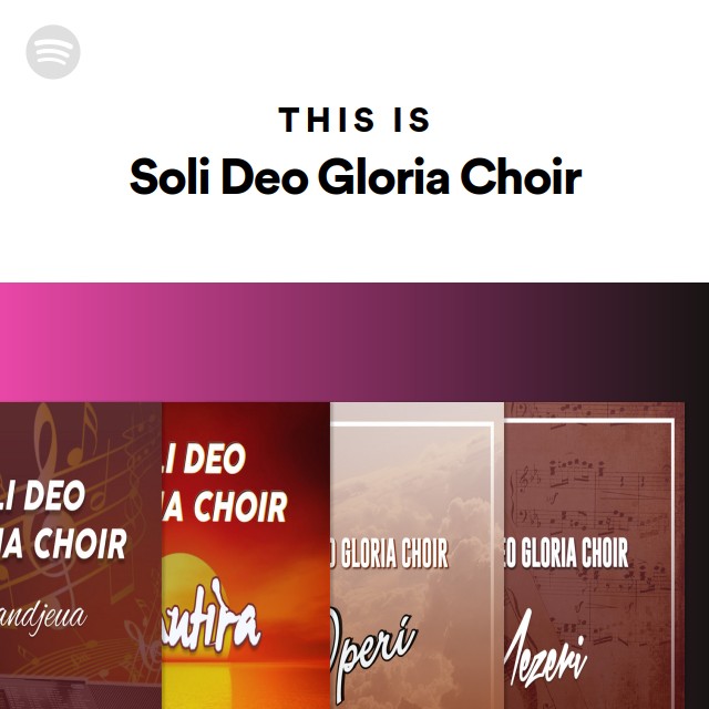 This Is Soli Deo Gloria Choir - playlist by Spotify | Spotify