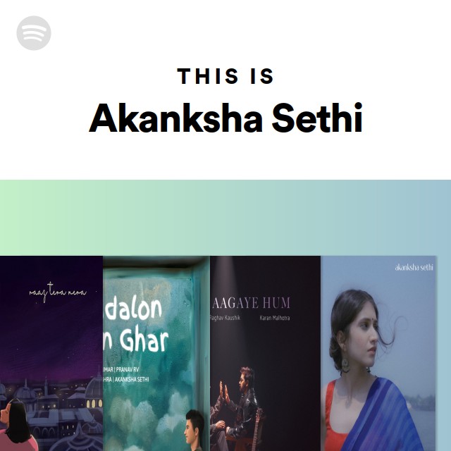 This Is Akanksha Sethi | Spotify Playlist