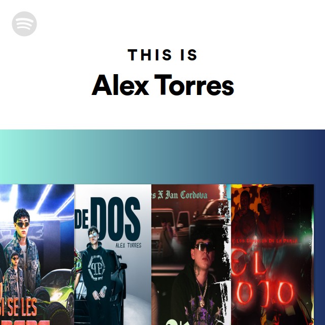 This Is Alex Torres - playlist by Spotify | Spotify