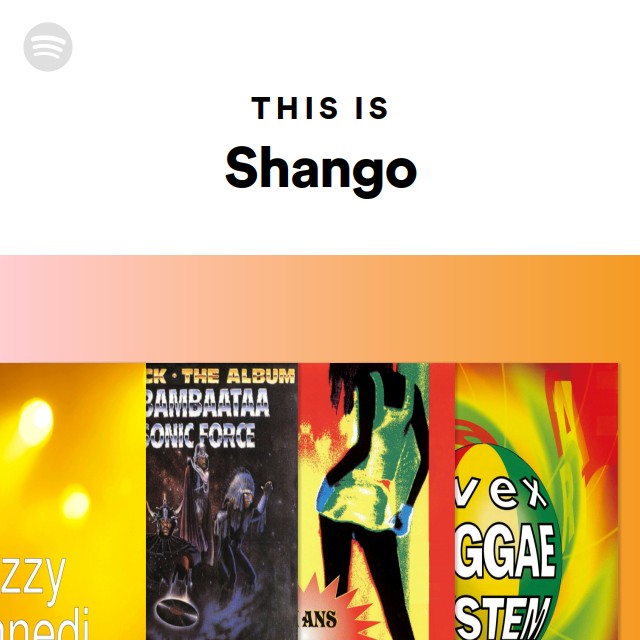 This Is Shango - playlist by Spotify | Spotify