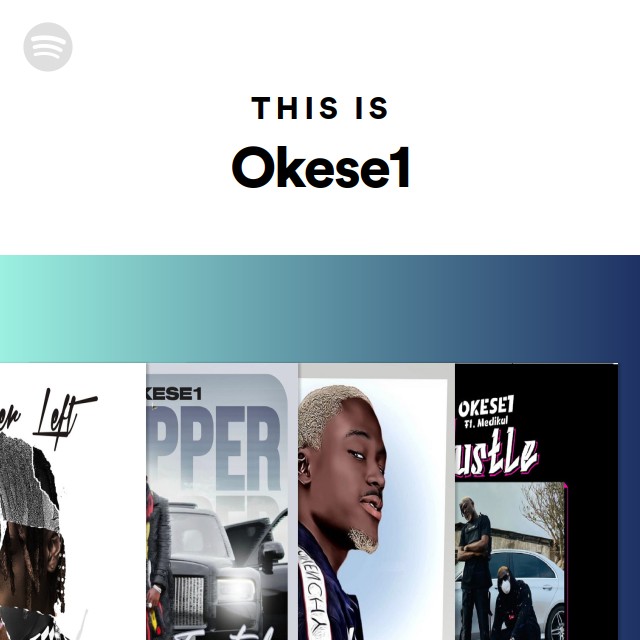 This Is Okese1 - playlist by Spotify | Spotify