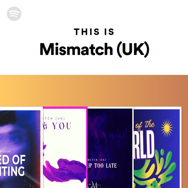 This Is Mismatch (UK) - playlist by Spotify | Spotify