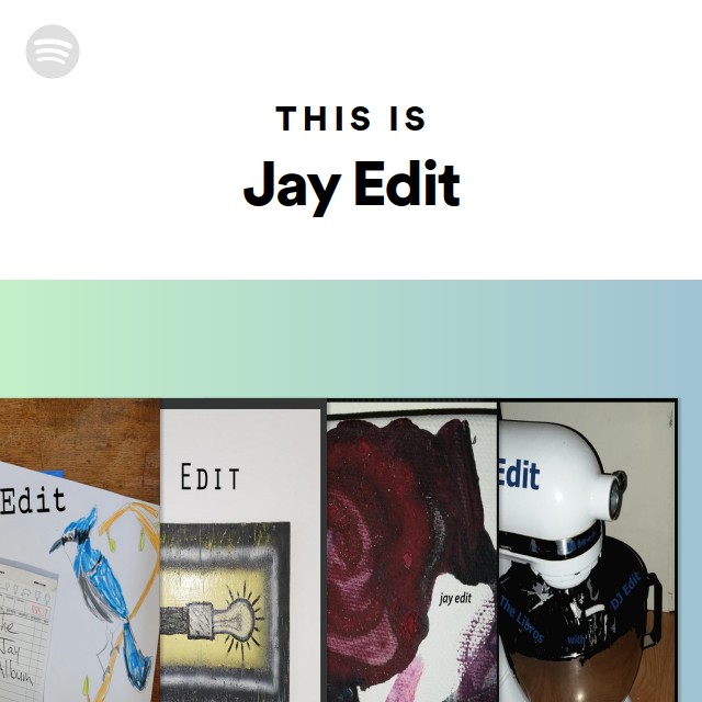 This Is Jay Edit - playlist by Spotify | Spotify