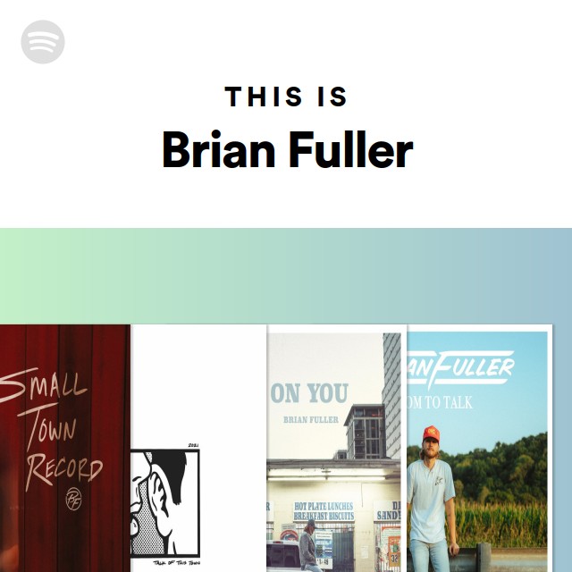 This Is Brian Fuller | Spotify Playlist