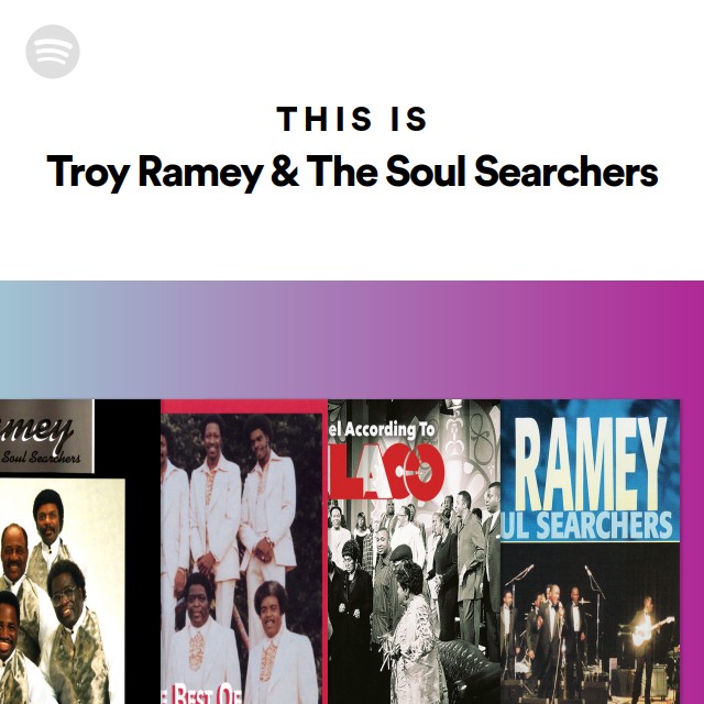 This Is Troy Ramey & The Soul Searchers | Spotify Playlist