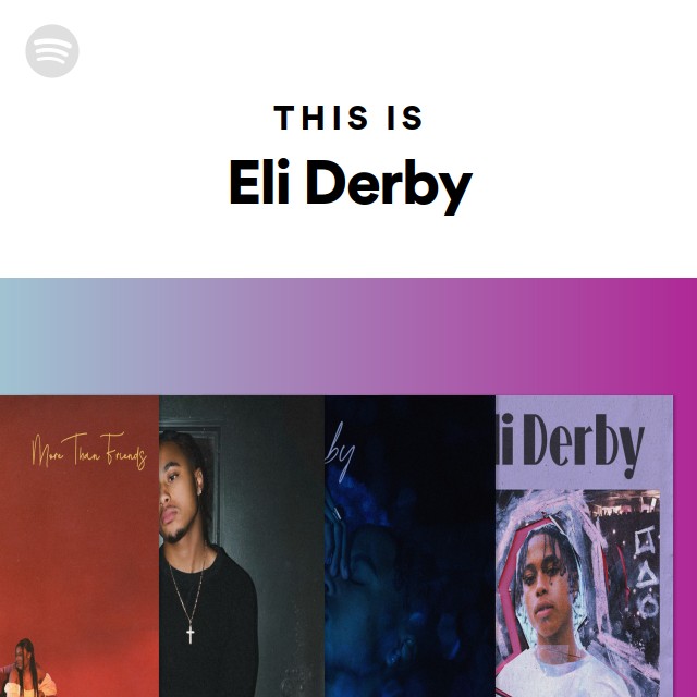 This Is Eli Derby - playlist by Spotify | Spotify