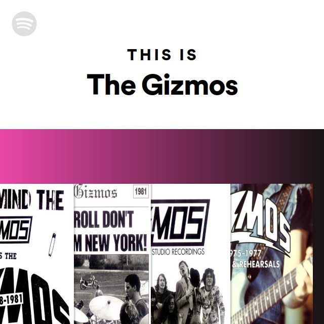 This Is The Gizmos - playlist by Spotify | Spotify