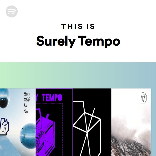 This Is Surely Tempo - playlist by Spotify | Spotify