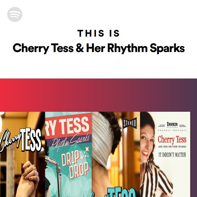 This Is Cherry Tess & Her Rhythm Sparks - playlist by Spotify | Spotify