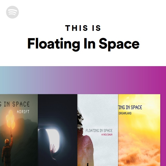 This Is Floating In Space | Spotify Playlist