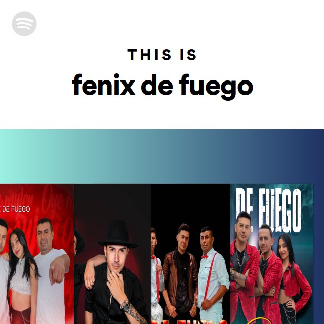This Is fenix de fuego - playlist by Spotify | Spotify