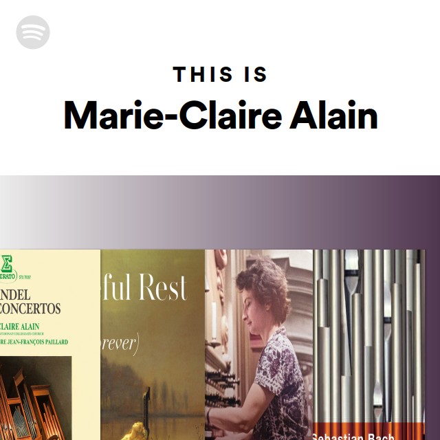This Is Marie-Claire Alain | Spotify Playlist