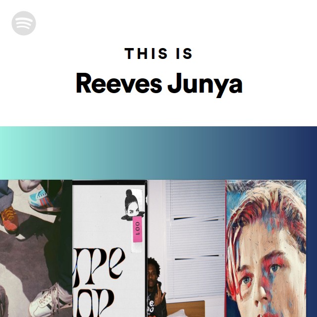 This Is Reeves Junya - playlist by Spotify | Spotify