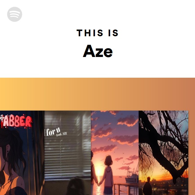 This Is Aze - playlist by Spotify | Spotify