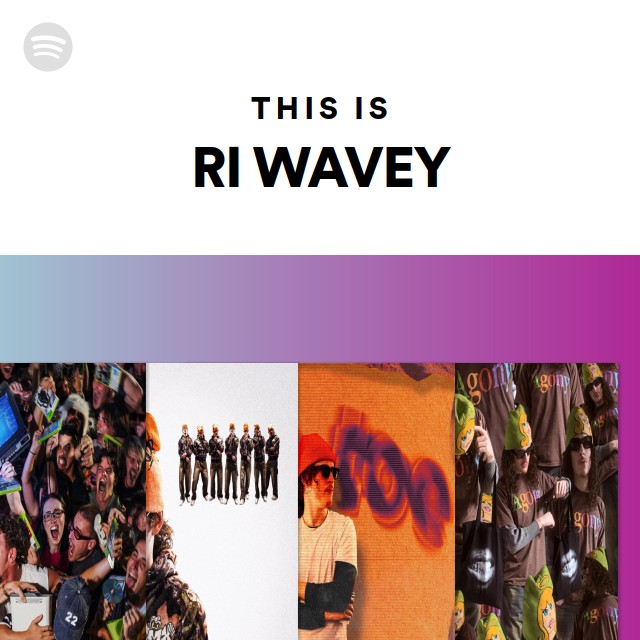 This Is RI WAVEY | Spotify Playlist