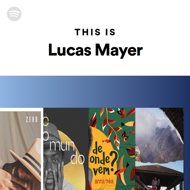 This Is Lucas Mayer | Spotify Playlist