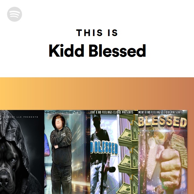 This Is Kidd Blessed - playlist by Spotify | Spotify