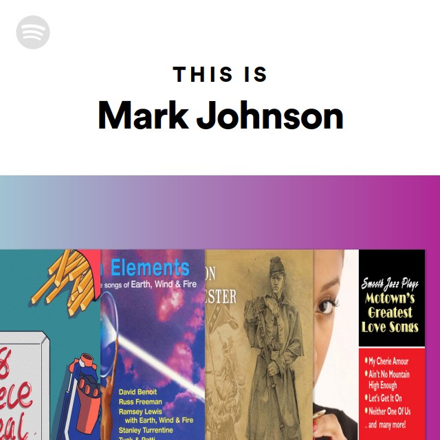 This Is Mark Johnson - playlist by Spotify | Spotify