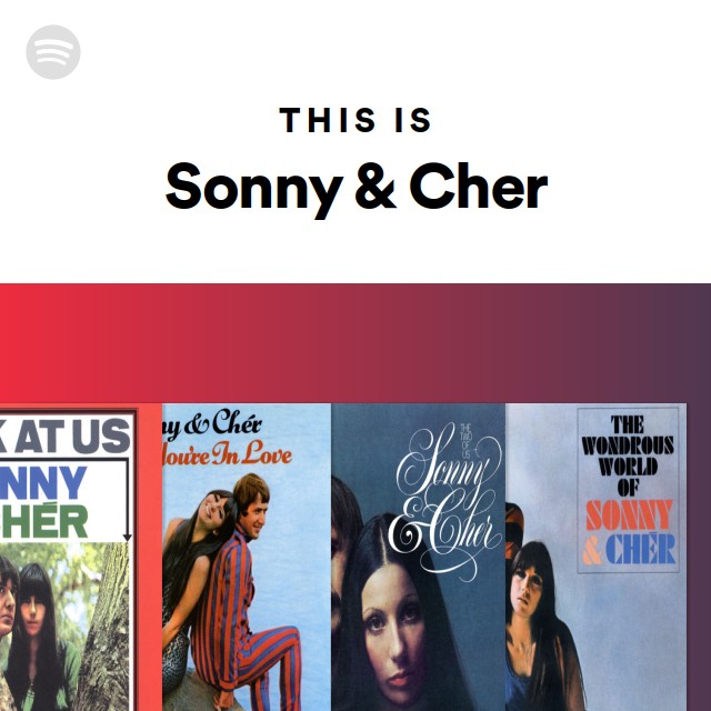This Is Sonny & Cher - playlist by Spotify | Spotify