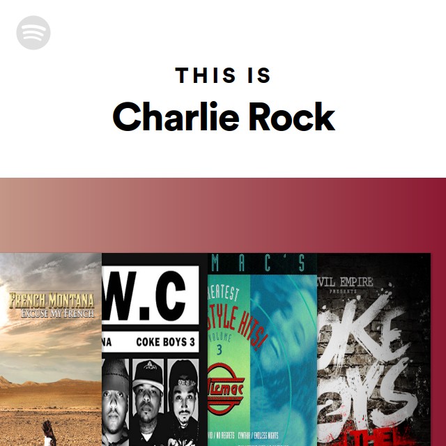 This Is Charlie Rock | Spotify Playlist