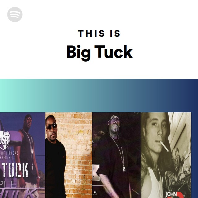 This Is Big Tuck - playlist by Spotify | Spotify