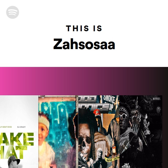 This Is Zahsosaa - playlist by Spotify | Spotify