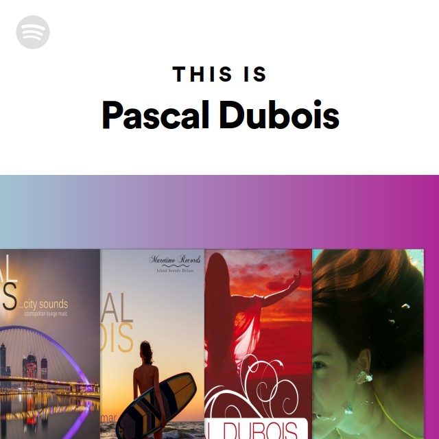 This Is Pascal Dubois - playlist by Spotify | Spotify