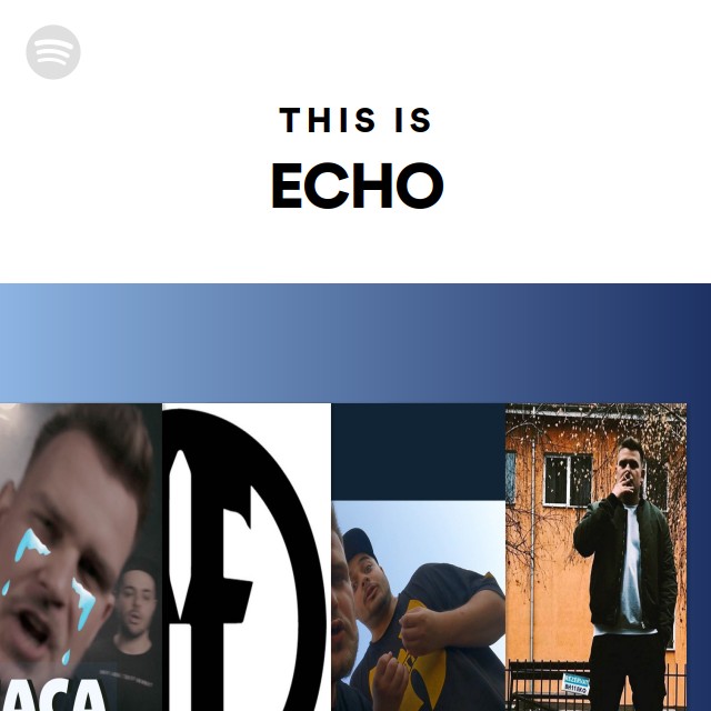 This Is ECHO - playlist by Spotify | Spotify