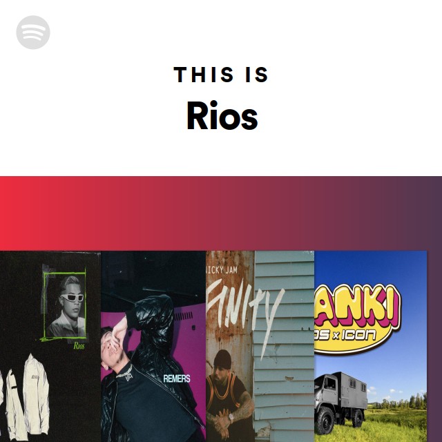 This Is Rios - playlist by Spotify | Spotify