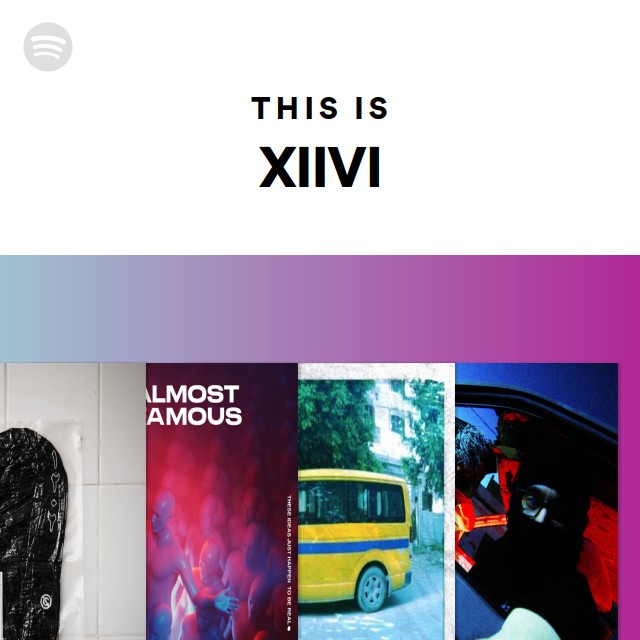 This Is XIIVI - playlist by Spotify | Spotify