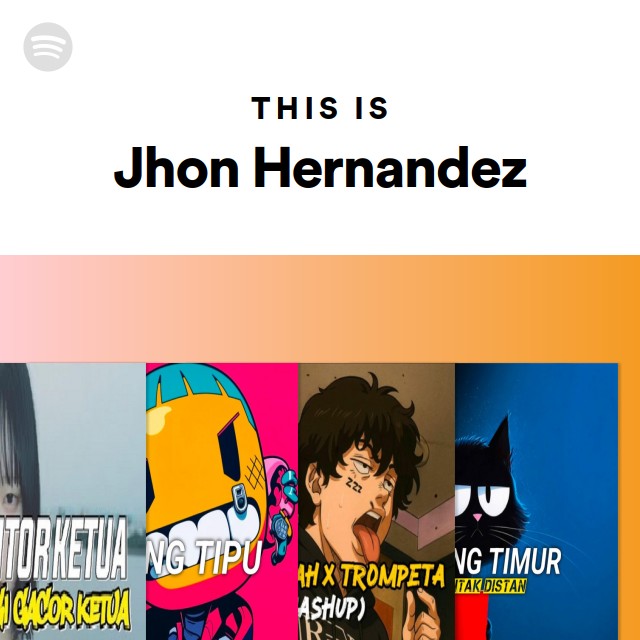 This Is Jhon Hernandez - playlist by Spotify | Spotify
