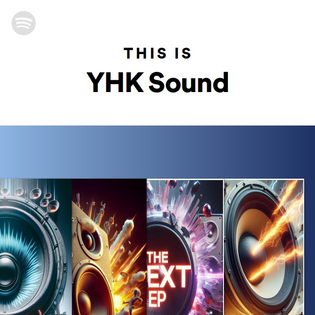 This Is YHK Sound - playlist by Spotify | Spotify