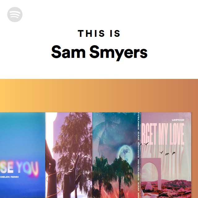 This Is Sam Smyers - playlist by Spotify | Spotify