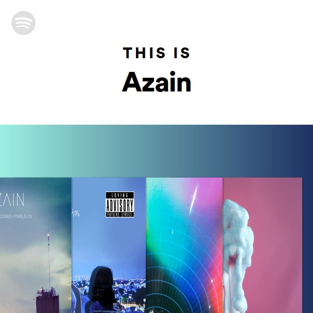 This Is Azain - playlist by Spotify | Spotify