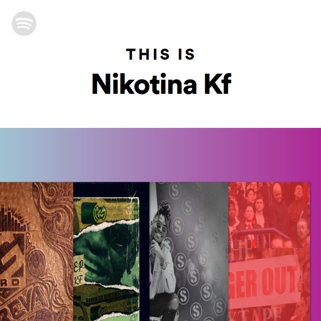 This Is Nikotina Kf | Spotify Playlist