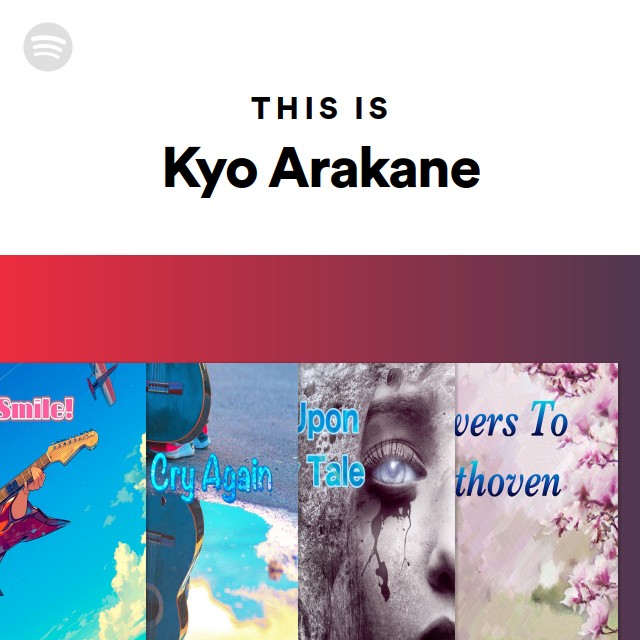 This Is Kyo Arakane - playlist by Spotify | Spotify