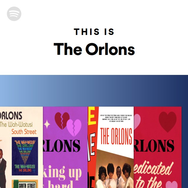 This Is The Orlons - playlist by Spotify | Spotify