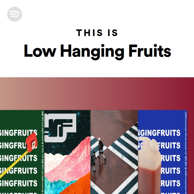 This Is Low Hanging Fruits - playlist by Spotify | Spotify