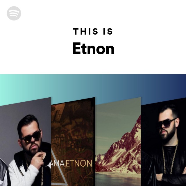 This Is Etnon - playlist by Spotify | Spotify