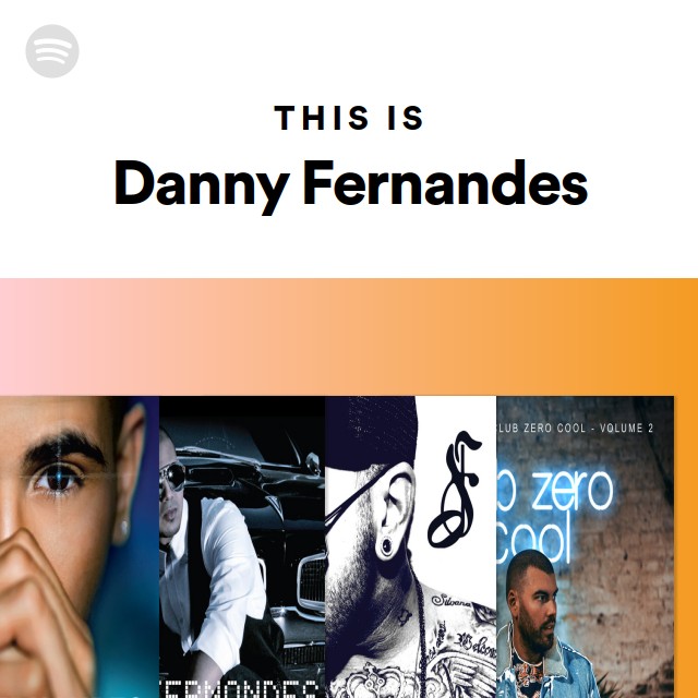This Is Danny Fernandes - playlist by Spotify | Spotify