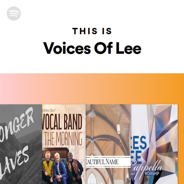 This Is Voices Of Lee - playlist by Spotify | Spotify