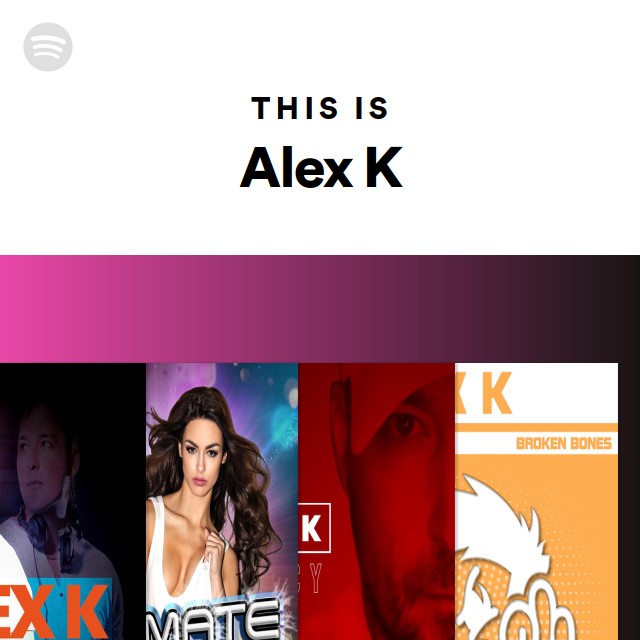 This Is Alex K - playlist by Spotify | Spotify