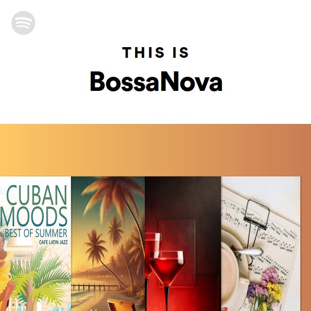 This Is BossaNova - playlist by Spotify | Spotify