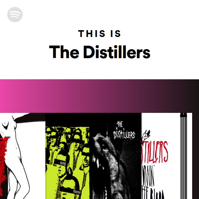 This Is The Distillers - playlist by Spotify | Spotify