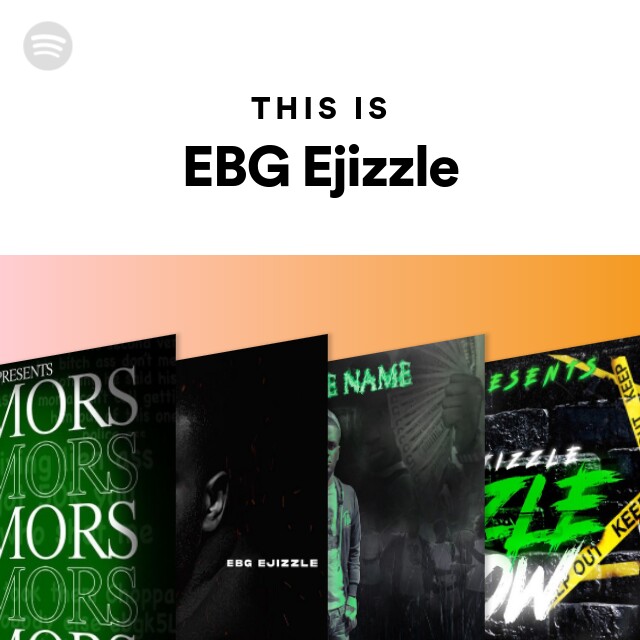This Is EBG Ejizzle - playlist by Spotify | Spotify