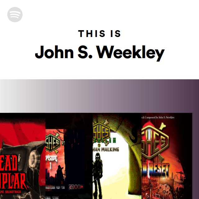 This Is John S. Weekley - playlist by Spotify | Spotify