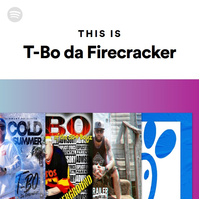 This Is T-Bo da Firecracker | Spotify Playlist