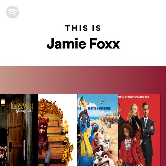 This Is Jamie Foxx - playlist by Spotify | Spotify